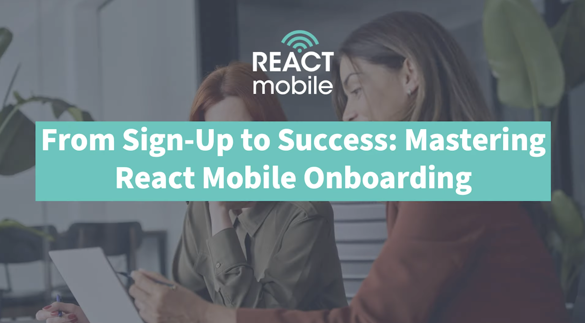 From Sign-Up to Success: Mastering React Mobile Onboarding
